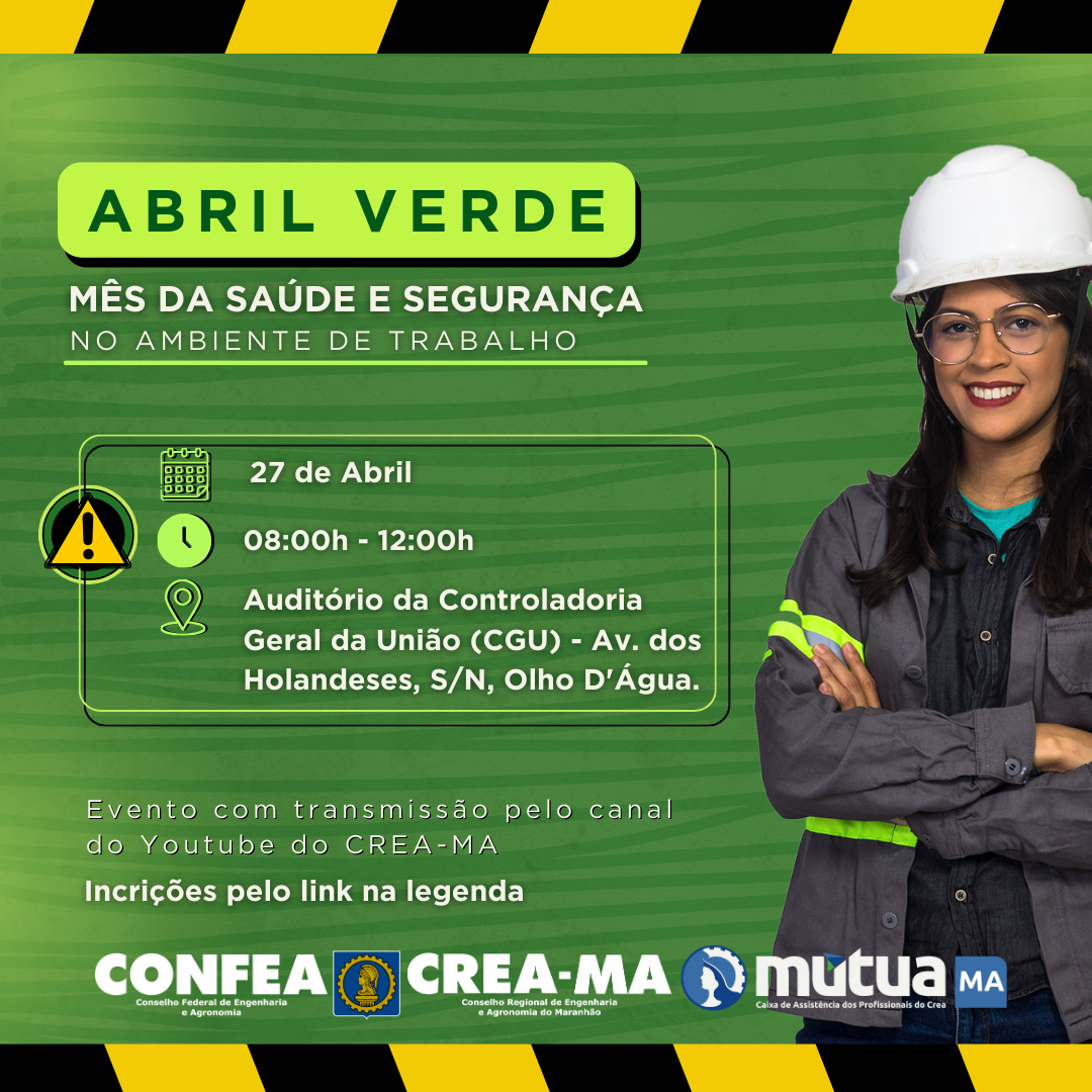 Abril Verde 2024: campanha pela Vida e Segurança no Trabalho | CREA-MA